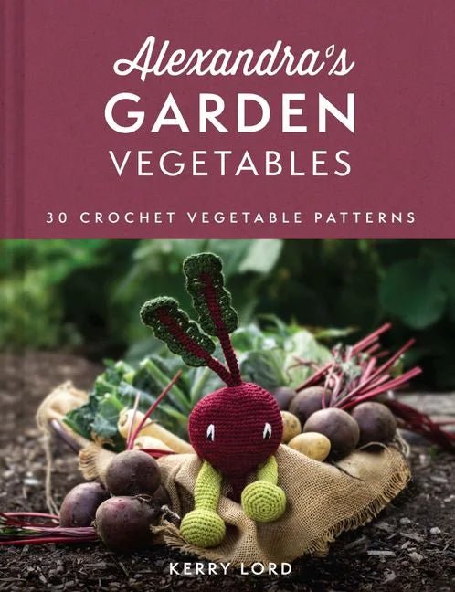 Alexandra's Garden Vegetables: 30 Crochet Vegetable Patterns - The ...